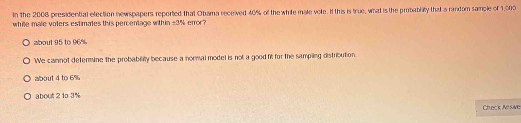 Solved: In the 2008 presidential election newspapers reported that ...
