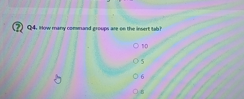 Solved: How many command groups are on the insert tab? 10 5 6 8 [Others]