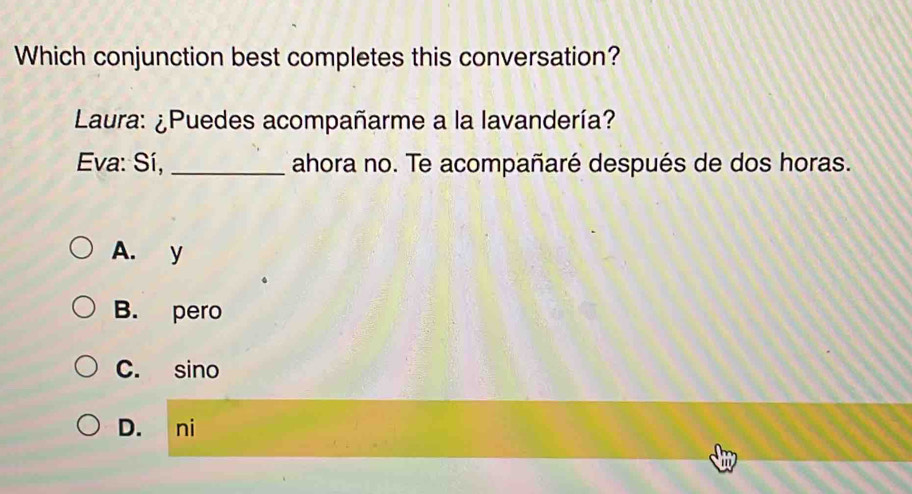 Solved: Which conjunction best completes this conversation? Laura ...