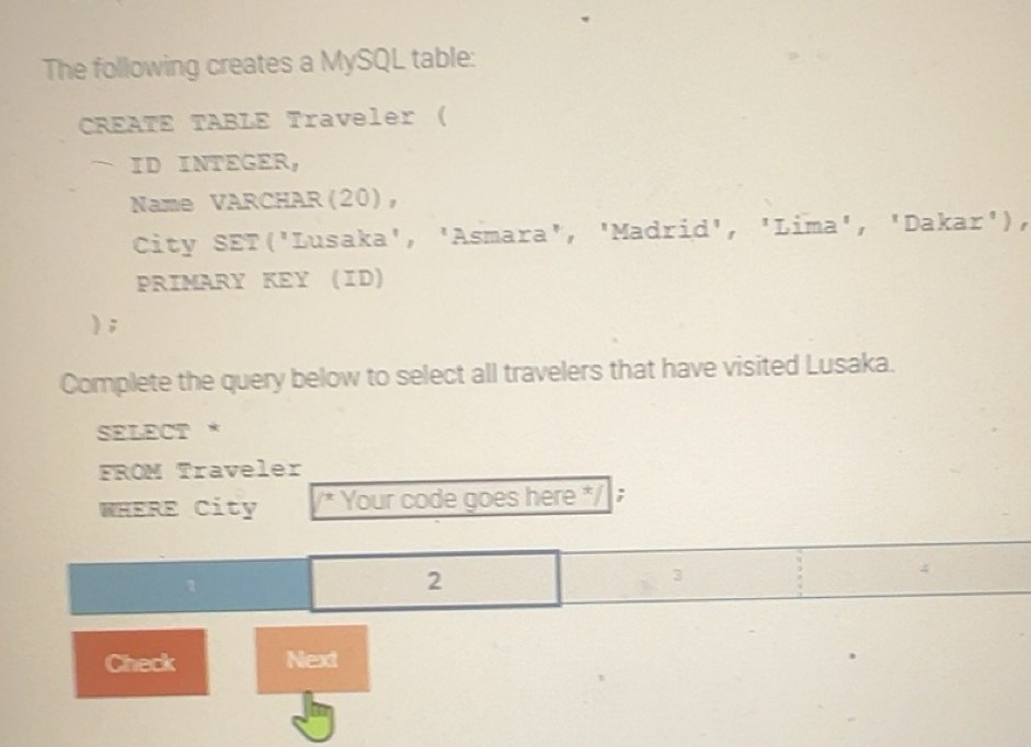 Solved: The following creates a MySQL table: REATE TABLE Traveler ( ID ...