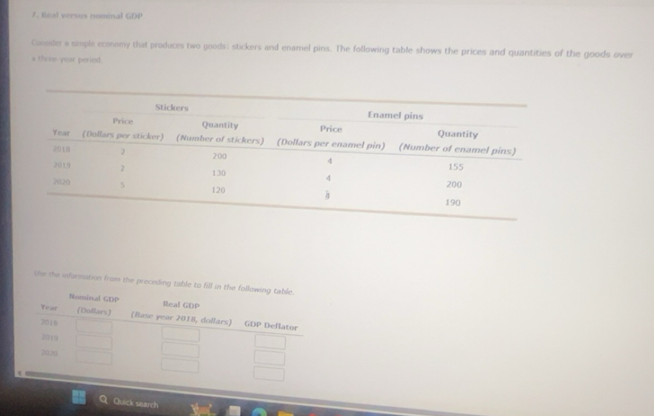 Solved: Real versus nominal GDP Consider a simple economy that produces two goods; stickers and ...
