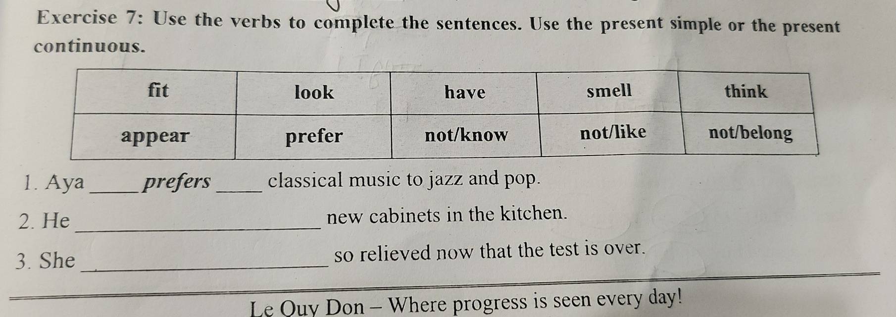 Giải quyết:Use the verbs to complete the sentences. Use the present ...