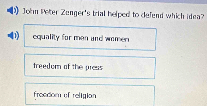 Solved: John Peter Zenger's trial helped to defend which idea? equality ...