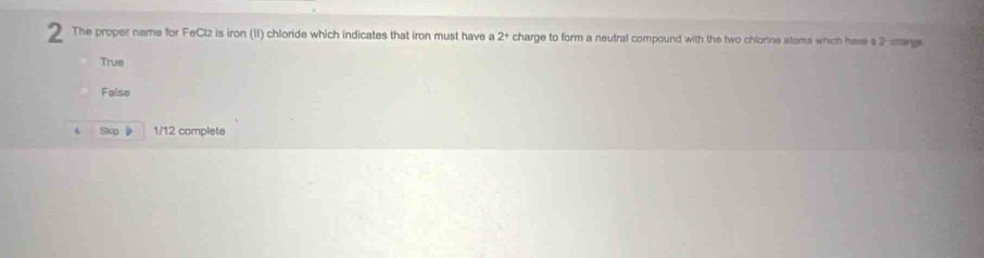 Solved: The proper name for FeCl2 is iron (II) chloride which indicates ...