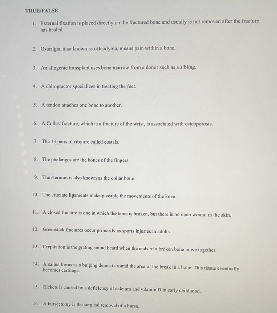 Solved: TRUE/FALSE 1. External fixation is placed directly on the ...