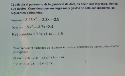 Resuelto:calcula el polinomio de la ganancia de Joel, es decir, sus ...