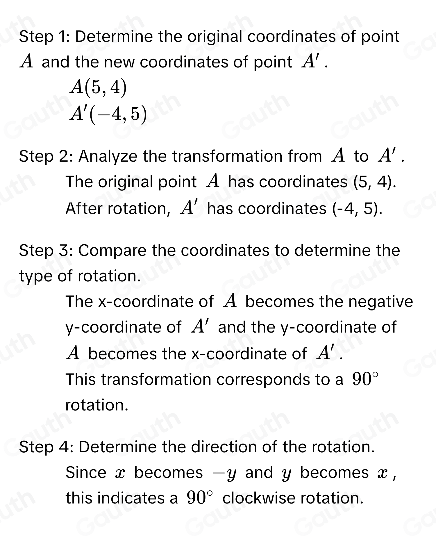 Solved: Identifying the Angle and Direction of Rotation A retation maps point A(5,4) to A'(-4,5 ...