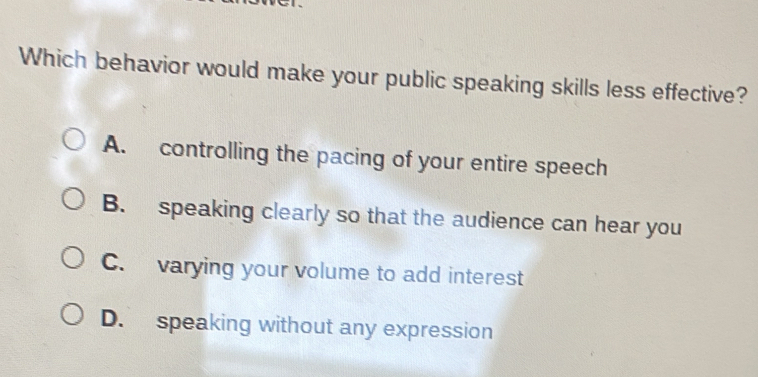 Solved: Which behavior would make your public speaking skills less ...