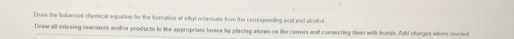 Solved: Draw the balanced chemical equation for the formation of ethyl ...