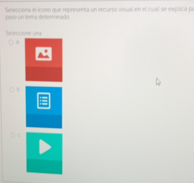 Resuelto:Selecciona el icono que representa un recurso visual en el ...