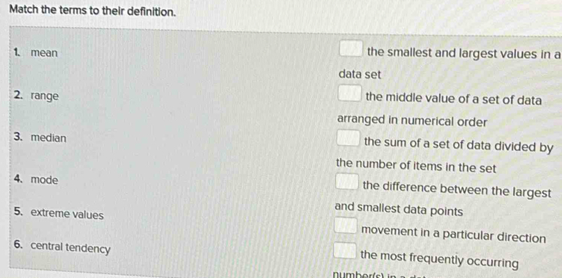 Solved: Match the terms to their definition. 1. mean the smallest and ...