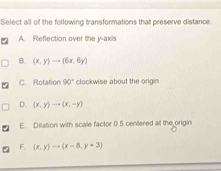 Solved: Select all of the following transformations that preserve distance. A. Reflection over ...