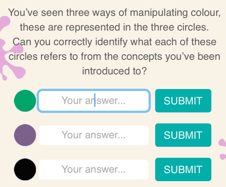Solved: You've seen three ways of manipulating colour, these are ...
