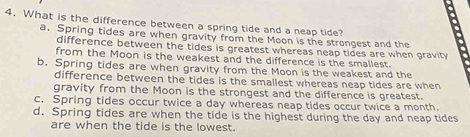 Solved: What is the difference between a spring tide and a neap tide? a ...