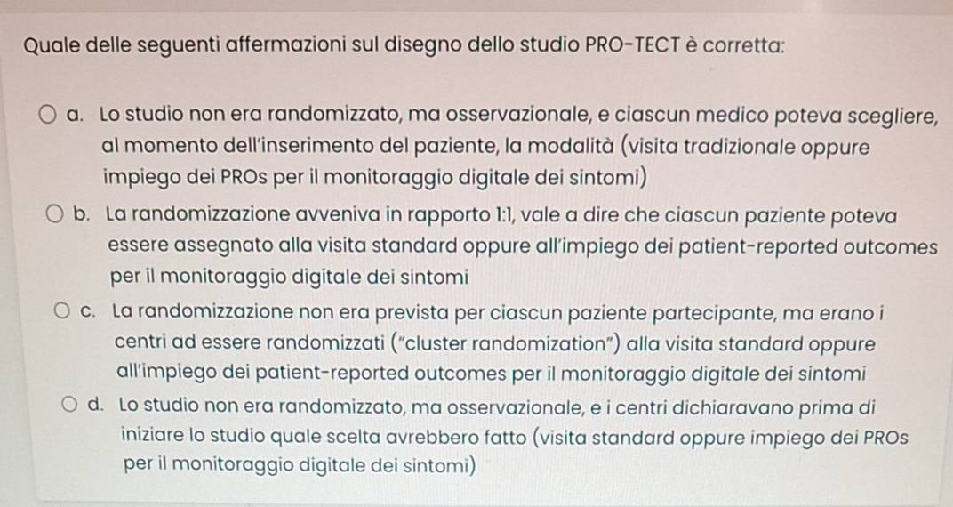 Risolto:Quale delle seguenti affermazioni sul disegno dello studio PRO ...