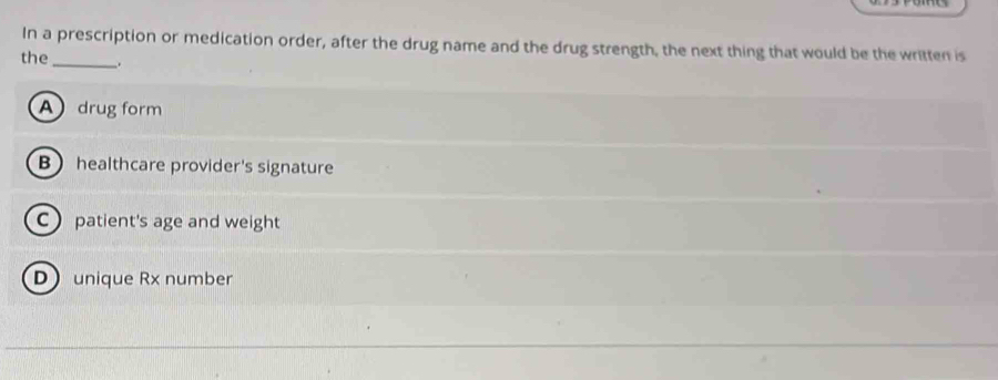 Solved: In a prescription or medication order, after the drug name and ...