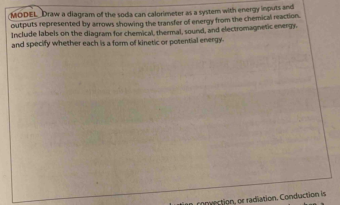 Solved: MODEL Draw a diagram of the soda can calorimeter as a system ...