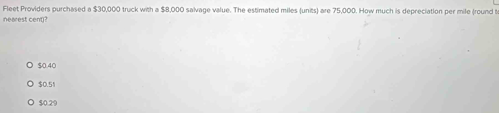 Solved: Fleet Providers purchased a $30,000 truck with a $8,000 salvage ...
