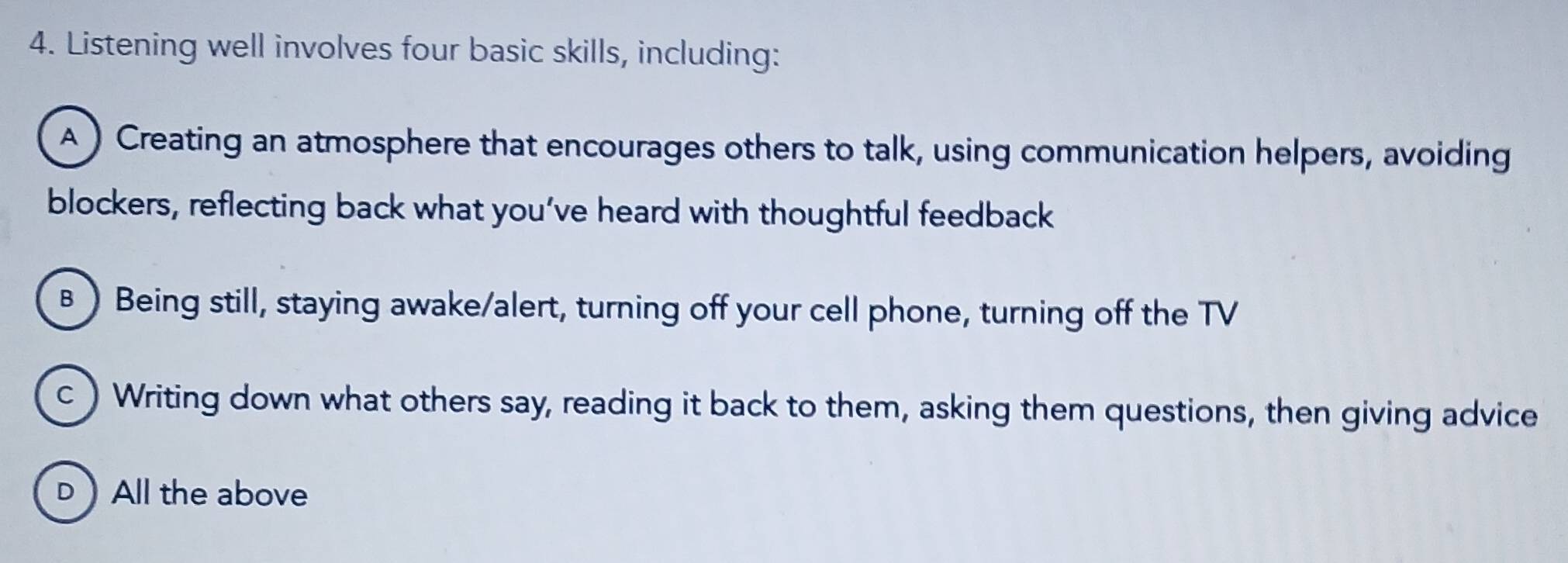 Solved: Listening well involves four basic skills, including: A ...