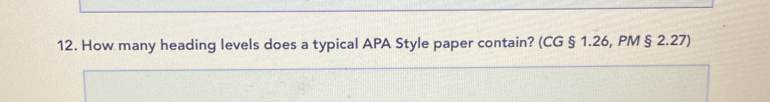 Solved: How many heading levels does a typical APA Style paper contain ...