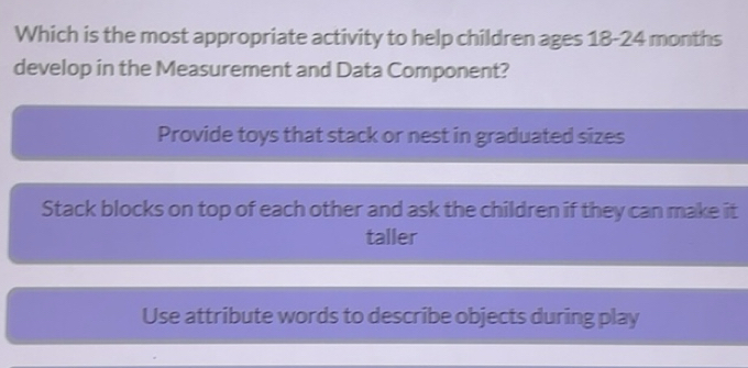 Solved: Which is the most appropriate activity to help children ages 18 ...