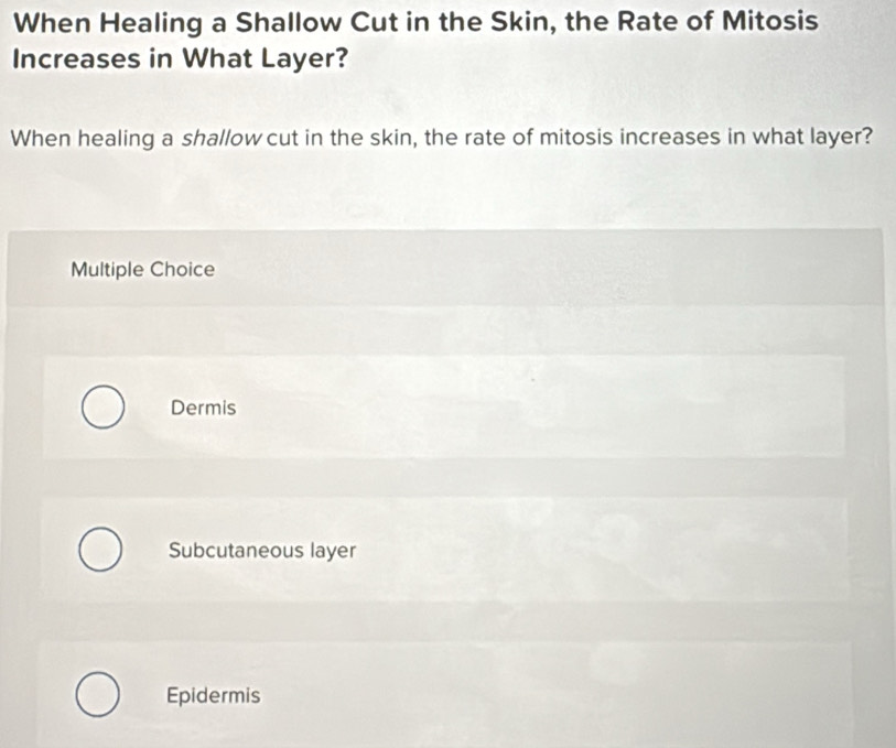 Solved: When Healing a Shallow Cut in the Skin, the Rate of Mitosis Increases in What Layer ...