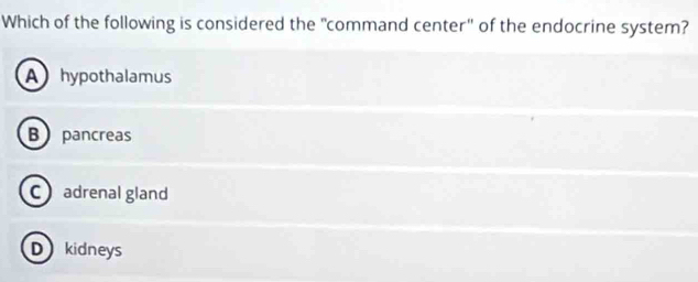 Solved: Which of the following is considered the "command center" of ...
