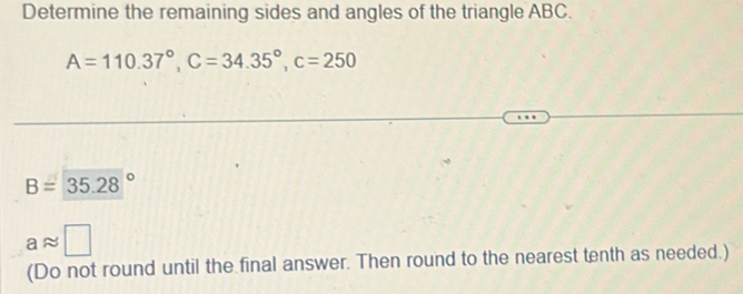 Solved: Determine the remaining sides and angles of the triangle ABC. A ...