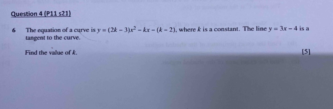 Solved: (P11 s21) 6 The equation of a curve is y=(2k-3)x^2-kx-(k-2) , where k is a constant. The ...