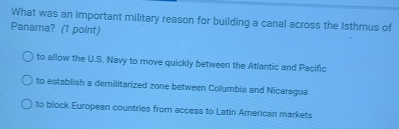 Solved: What was an important military reason for building a canal ...