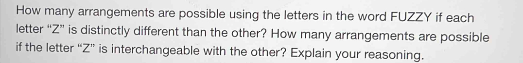 Solved: How many arrangements are possible using the letters in the ...