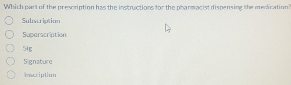 Solved: Which part of the prescription has the instructions for the ...