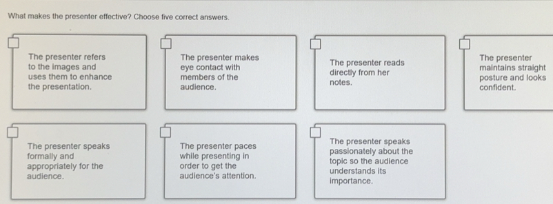 Solved: What makes the presenter effective? Choose five correct answers ...