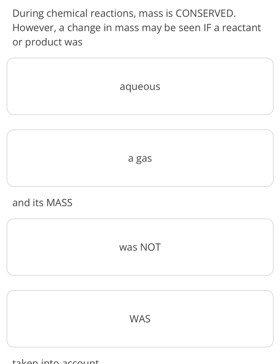 Solved: During chemical reactions, mass is CONSERVED. However, a change ...
