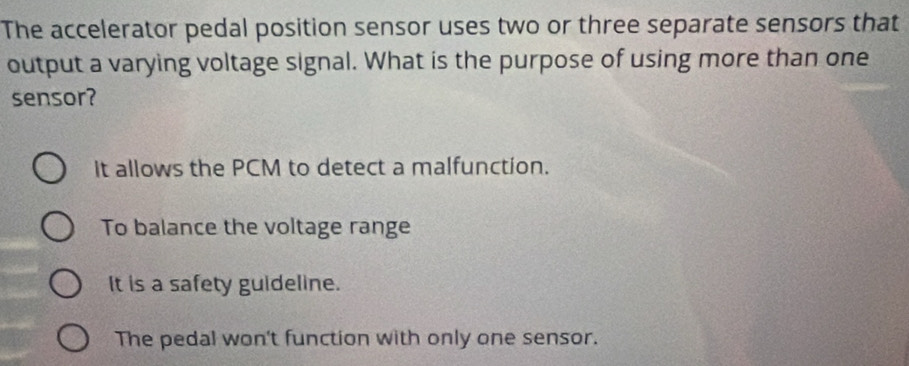 Solved: The accelerator pedal position sensor uses two or three ...
