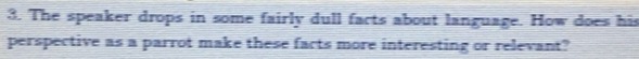 Solved: The speaker drops in some fairly dull facts about language. How ...