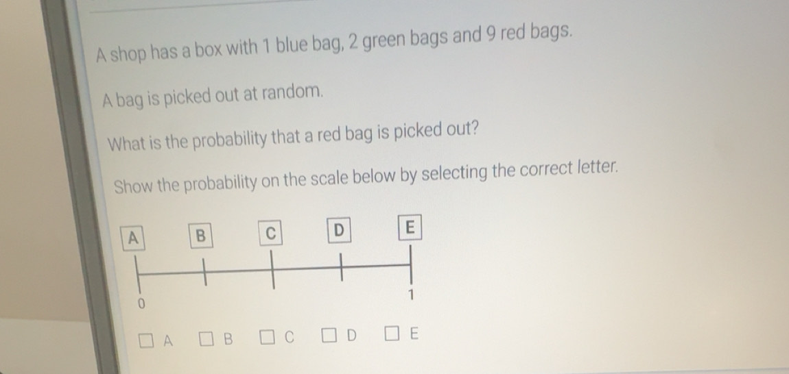 Solved: A shop has a box with 1 blue bag, 2 green bags and 9 red bags ...