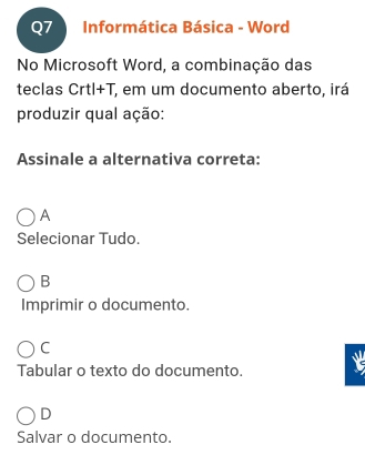 Resolvido:Informática Básica - Word No Microsoft Word, a combinação das ...