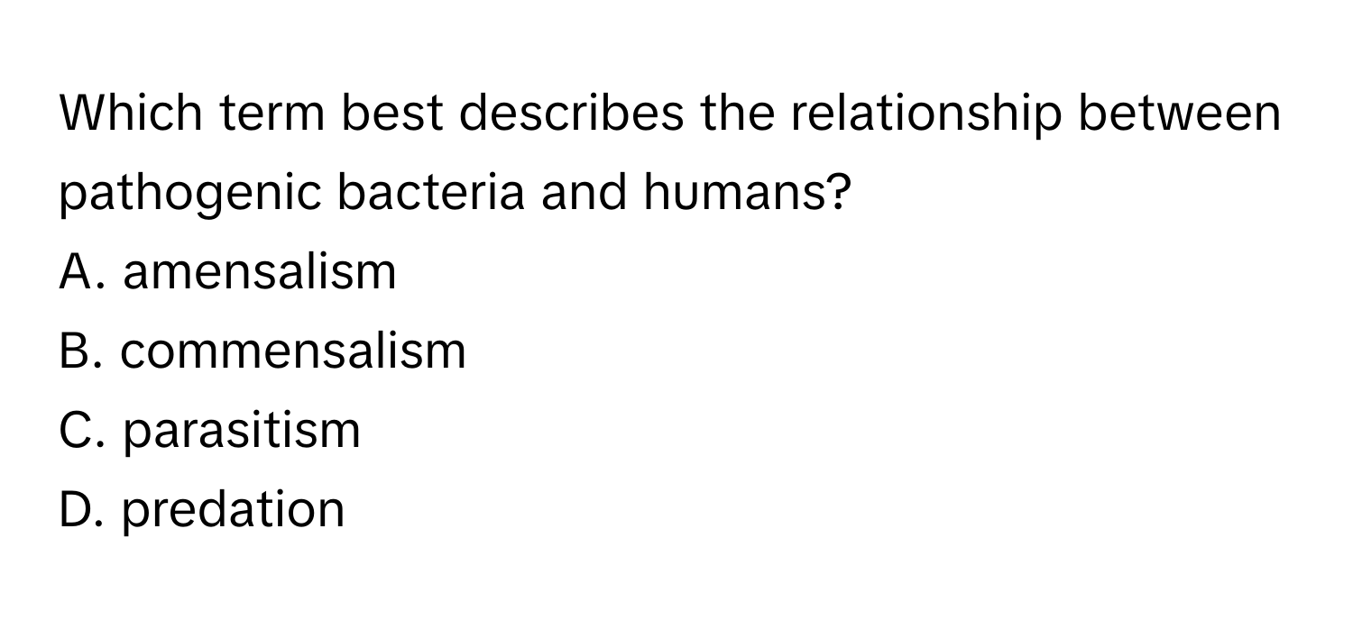 Solved: Which term best describes the relationship between pathogenic ...