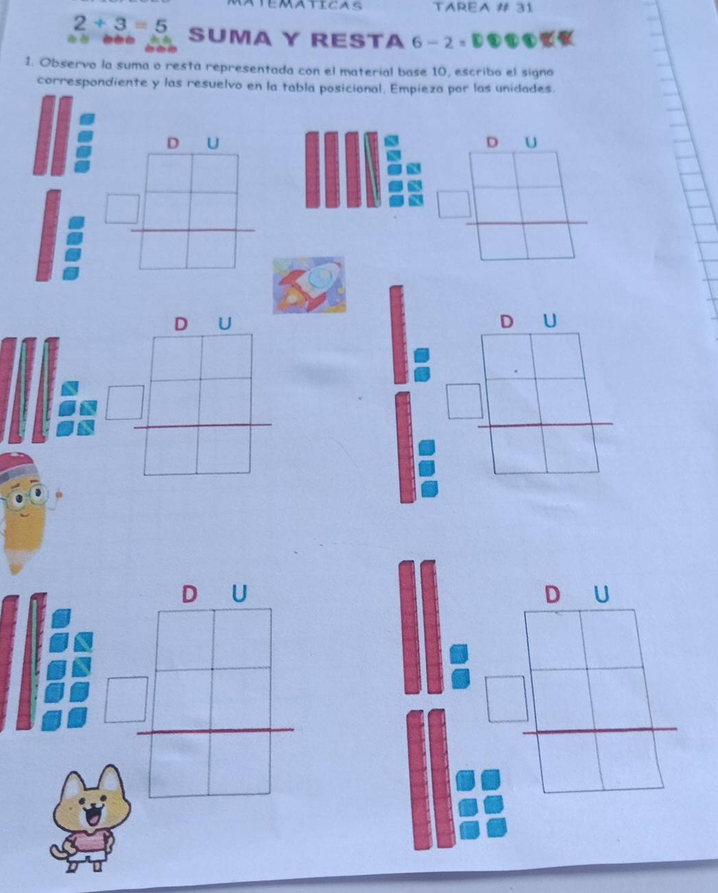 Resuelto:TEMATICAS TAREA # 31 2+3=5 SUMA Y RESTA 6 -2 ： D000 1. Observo ...