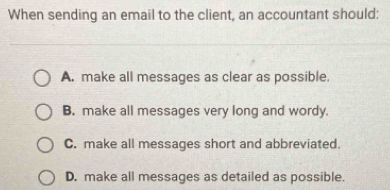 Solved: When sending an email to the client, an accountant should: A ...