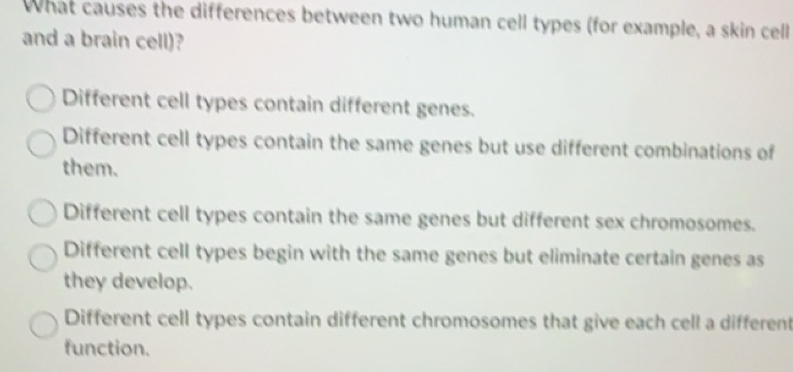 Solved: What causes the differences between two human cell types (for ...