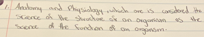 Solved: Analomy and Physiology, which one is considered the science of ...