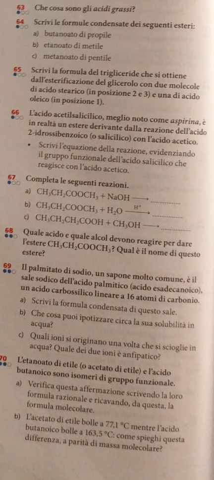 Risolto:Che cosa sono gli acidi grassi? Scrivi le formule condensate ...