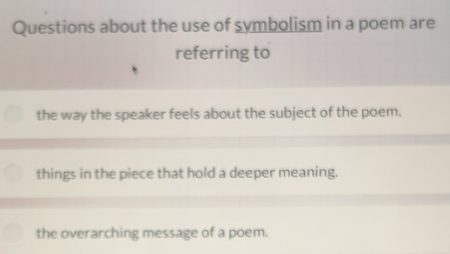 Solved: Questions about the use of symbolism in a poem are referring to ...