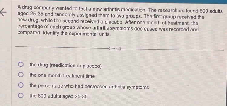 Solved: A drug company wanted to test a new arthritis medication. The ...