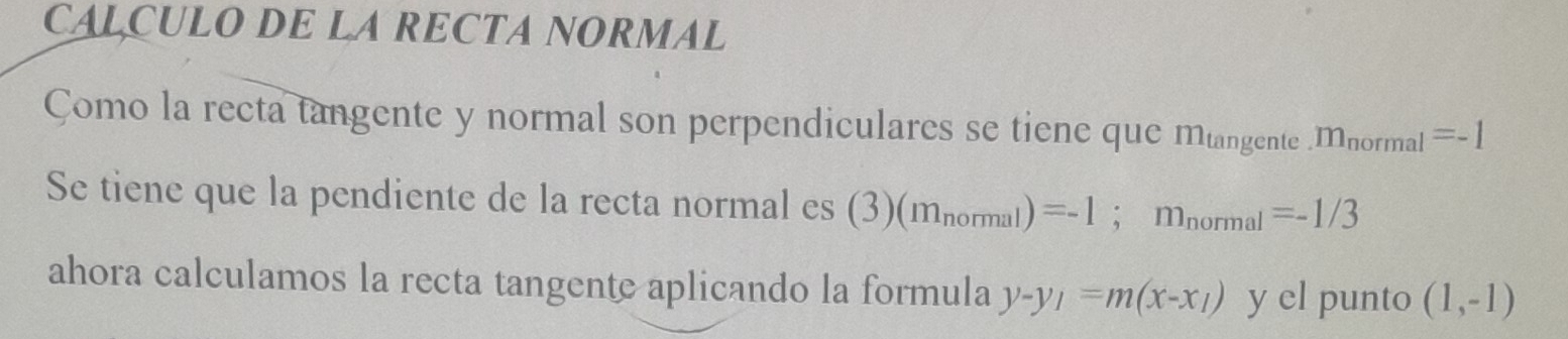 Resuelto:CALCULO DE LA RECTA NORMAL Como la recta tangente y normal son ...