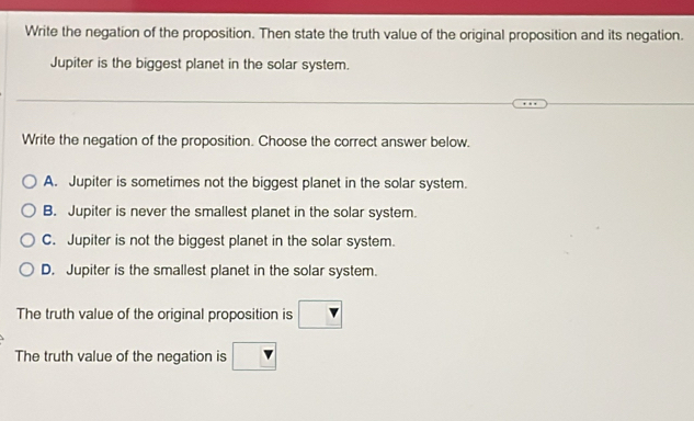 Solved: Write the negation of the proposition. Then state the truth ...