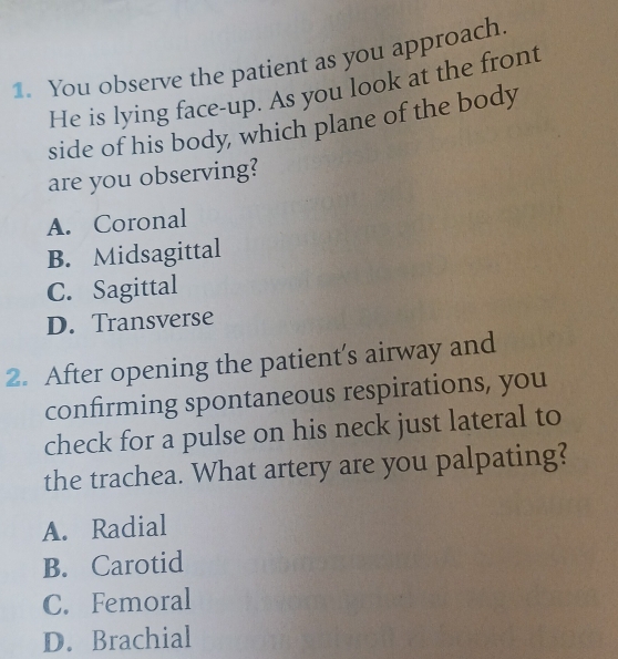 Solved: You observe the patient as you approach He is lying face-up. As ...