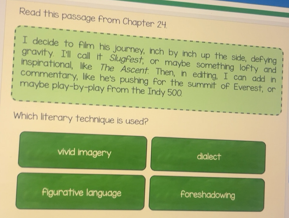 Solved: Read this passage from Chapter 24. I decide to film his journey ...